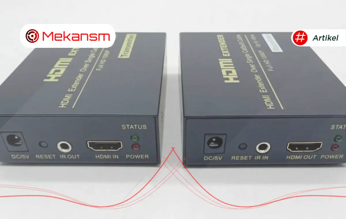 HDMI Extender: 3 Manfaat, Cara Setting dan Memilih yang Benar